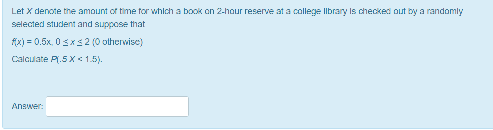 Solved Let X denote the amount of time for which a book on | Chegg.com