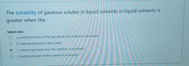 Solved The solubility of gaseous solutes in liquid solvents | Chegg.com