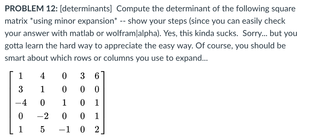 Solved PROBLEM 12: [determinants] Compute the determinant of | Chegg.com