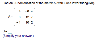 Solved Find an LU factorization of the matrix A (with L unit | Chegg.com