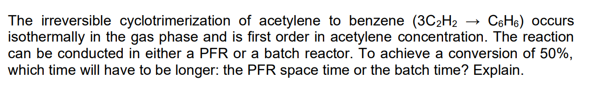 Solved The irreversible cyclotrimerization of acetylene to | Chegg.com