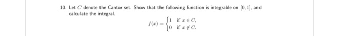 Solved 10 Let C Denote The Cantor Set Show That The 