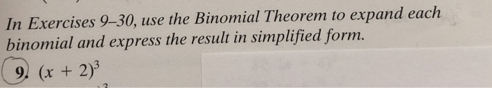 Solved In Exercises 9-30, use the Binomial Theorem to expand | Chegg.com