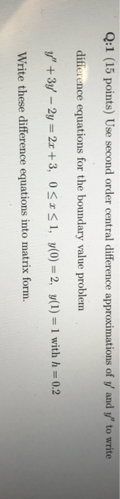 Solved Q:1 (15 points) Use second order central difference | Chegg.com