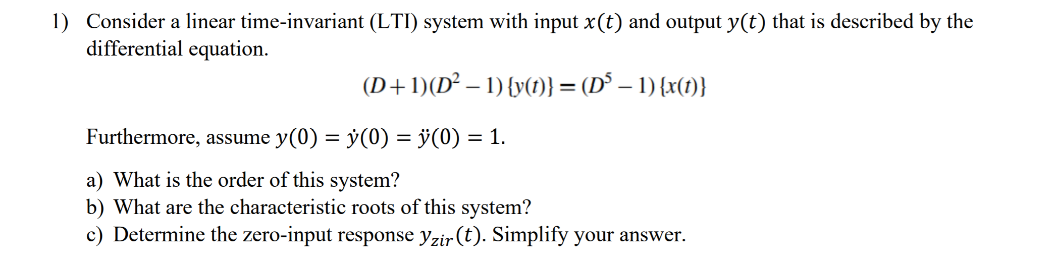 Solved Consider a linear time-invariant (LTI) system with | Chegg.com