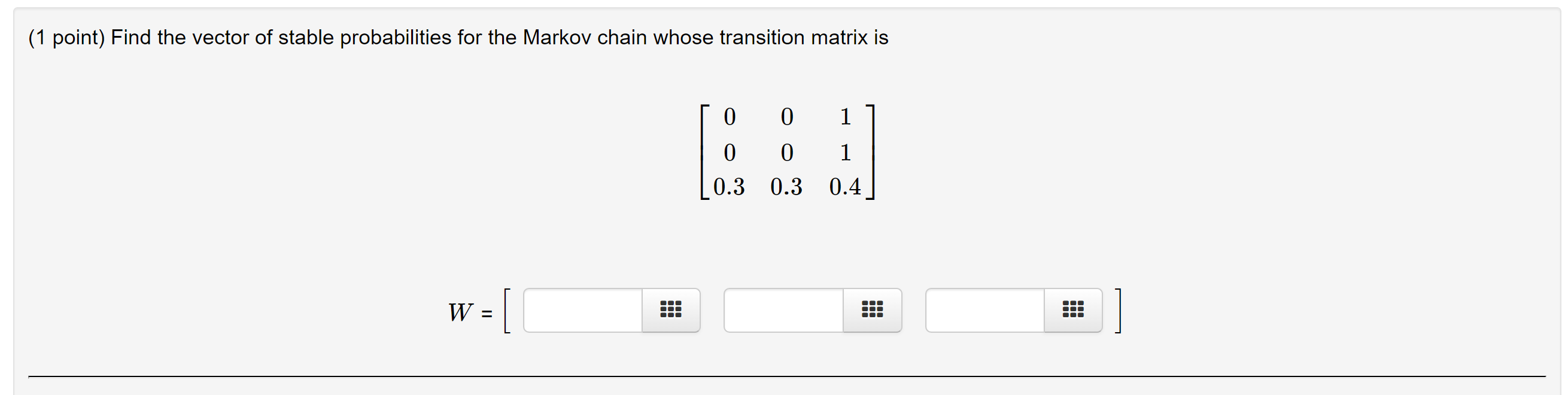 Solved (1 point) Find the vector of stable probabilities for | Chegg.com
