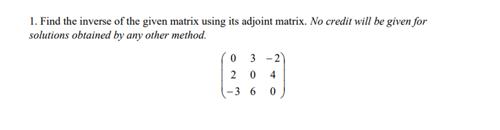 Solved 1. Find the inverse of the given matrix using its | Chegg.com