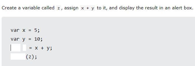 Solved Create a variable called z, assign x + y to it, and | Chegg.com