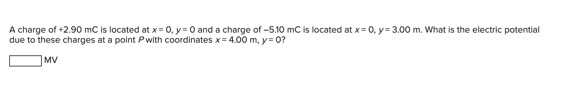 Solved A charge of +2.90mC is located at x=0,y=0 and a | Chegg.com
