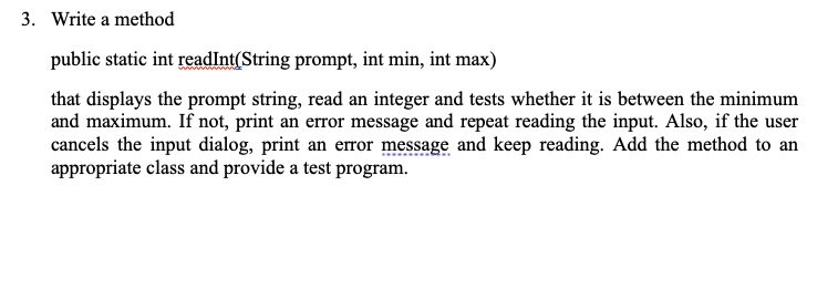 Solved 3. Write a method public static int readInt(String | Chegg.com