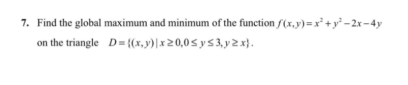 Solved 7. Find the global maximum and minimum of the | Chegg.com