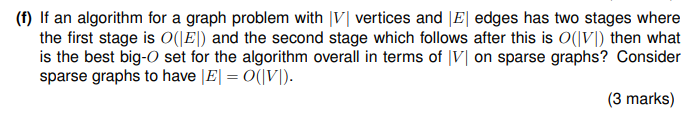 Solved (f) If an algorithm for a graph problem with V| | Chegg.com