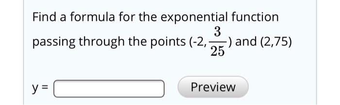 Solved An exponential function f()- a b" passes through the | Chegg.com