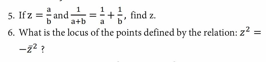 Solved 5. If z=ba and a+b1=a1+b1, find z. 6. What is the | Chegg.com