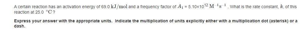Solved A Certain Reaction Has An Activation Energy Of 69 0