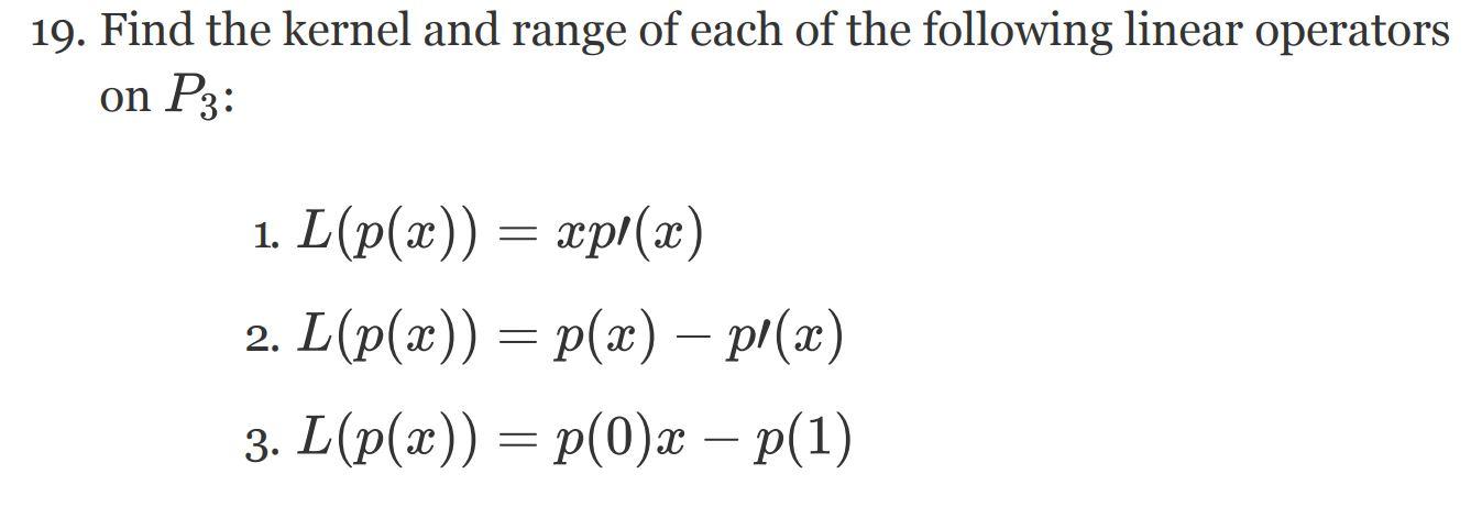 Solved 19. Find the kernel and range of each of the | Chegg.com