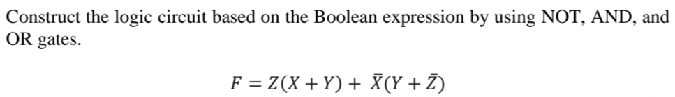 Solved Construct the logic circuit based on the Boolean | Chegg.com