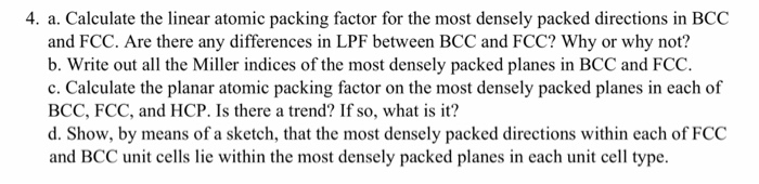 Solved 4. a. Calculate the linear atomic packing factor for | Chegg.com