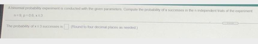 Solved A biomal probability experiment is conducted with the | Chegg.com