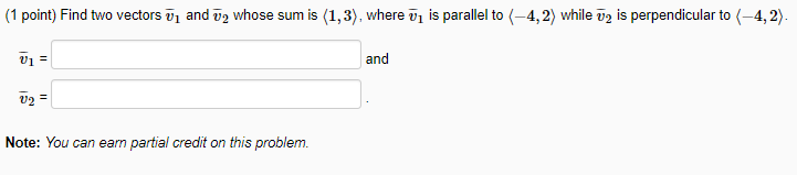 Solved 1 point) Find two vectors v and v2 whose sum is | Chegg.com