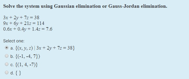 Solved Solve the system using Gaussian elimination or | Chegg.com