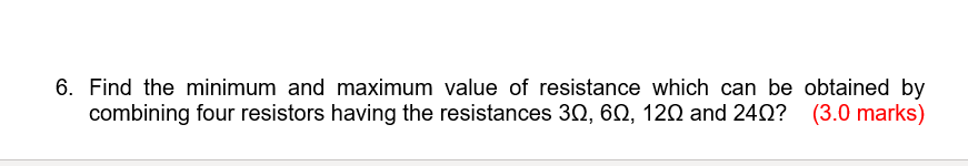 Solved 6. Find the minimum and maximum value of resistance | Chegg.com