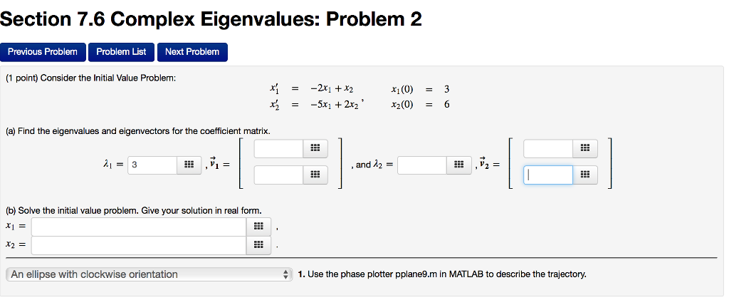 Solved Section 7.6 Complex Eigenvalues: Problem 2 Previous | Chegg.com