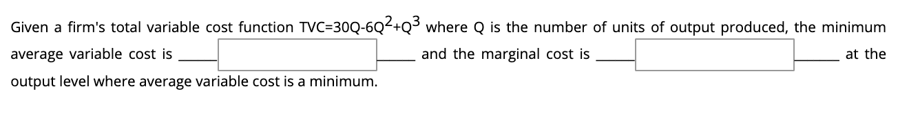 Solved Given a firm's total variable cost function | Chegg.com