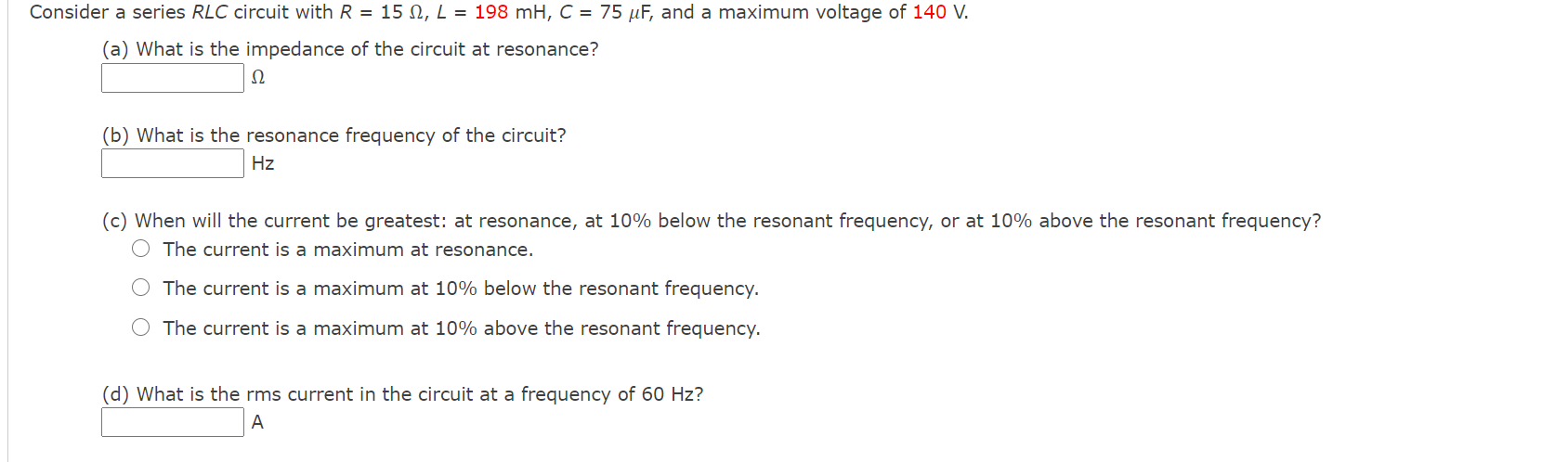 Solved Consider a series RLC circuit with R = 152, L = 198 | Chegg.com