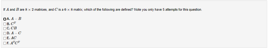 Solved If A and B are 8 x 2 matrices, and is a 6 x 8 matrix, | Chegg.com