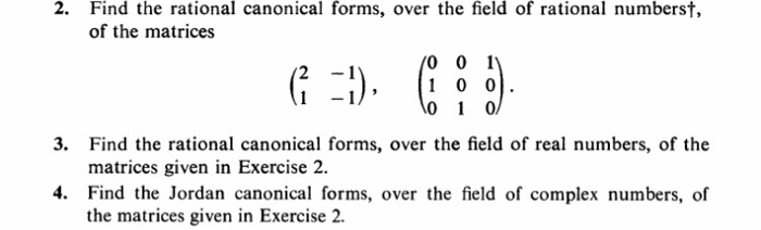 Solved 2. Find the rational canonical forms, over the field | Chegg.com
