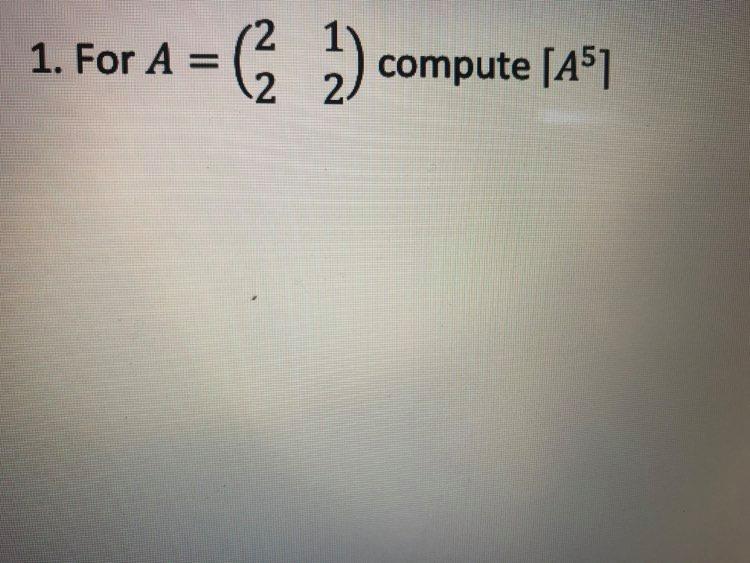 Solved 1. For A = 6; 3) +63 2) compute [A51 | Chegg.com