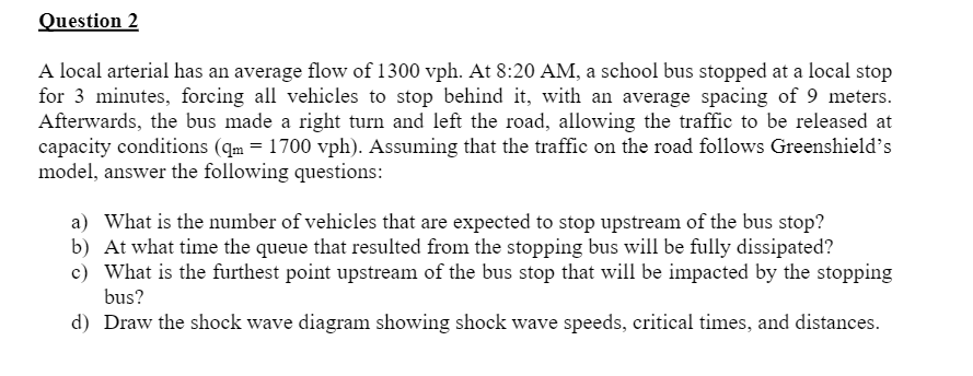 Solved Question 2 A local arterial has an average flow of | Chegg.com