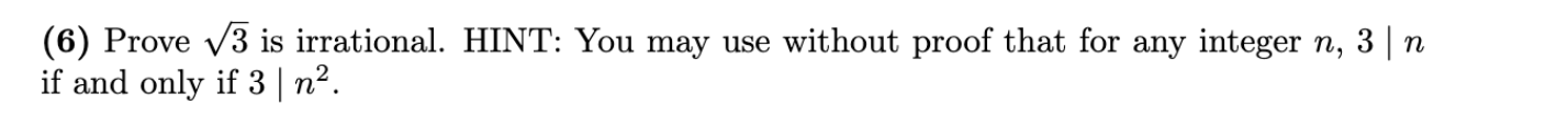 Solved (6) Prove V3 is irrational. HINT: You may use without | Chegg.com