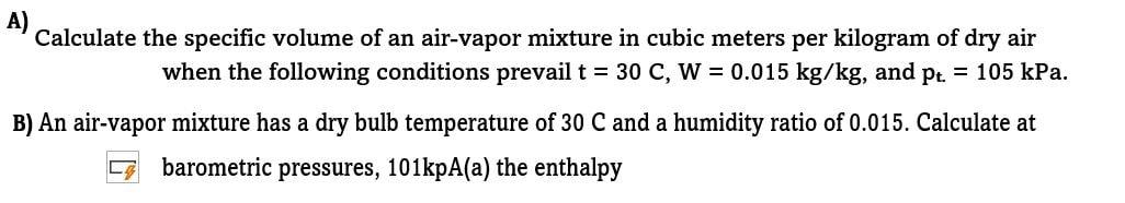 Solved A) Calculate the specific volume of an air-vapor | Chegg.com