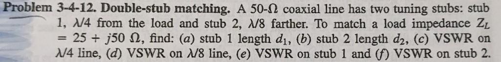 Solved Problem 3-4-12. Double-stub matching. A 50−Ω coaxial | Chegg.com