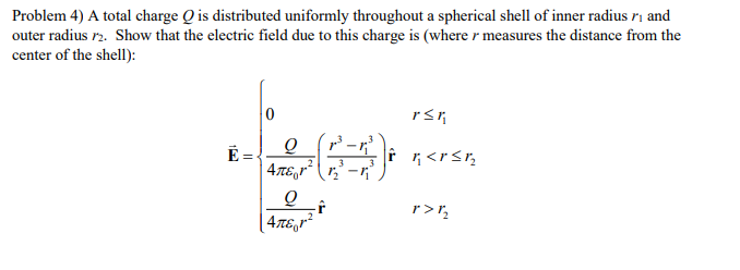 Solved Problem 4) A total charge Q is distributed uniformly | Chegg.com