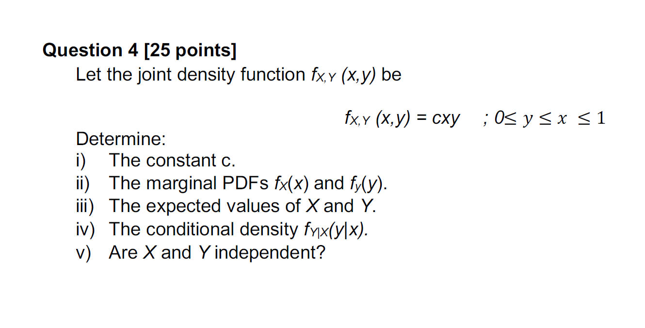 Solved Question 4 [25 points] Let the joint density function | Chegg.com