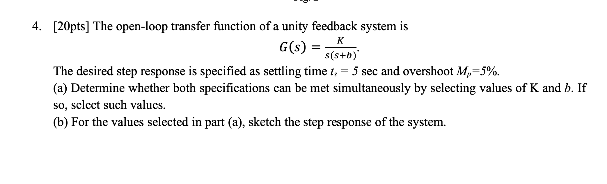 Solved K 4. [20pts] The open-loop transfer function of a | Chegg.com