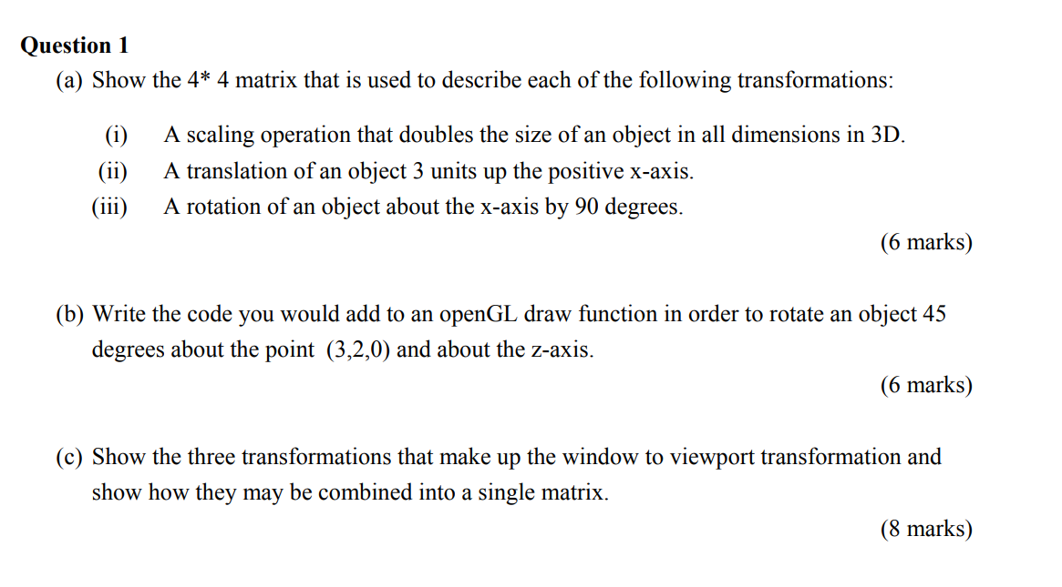 Solved Question 1 (a) Show the 4∗4 matrix that is used to | Chegg.com