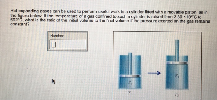 Solved Hot expanding gases can be used to perform useful | Chegg.com
