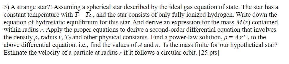Solved 3) A strange star?! Assuming a spherical star | Chegg.com