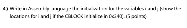Solved 4) Write in Assembly language the initialization for | Chegg.com