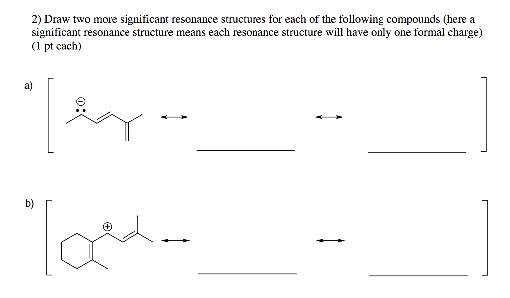 Solved 2) Draw two more significant resonance structures for | Chegg.com