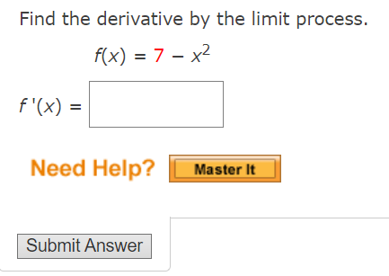 Solved Find the derivative by the limit process. | Chegg.com