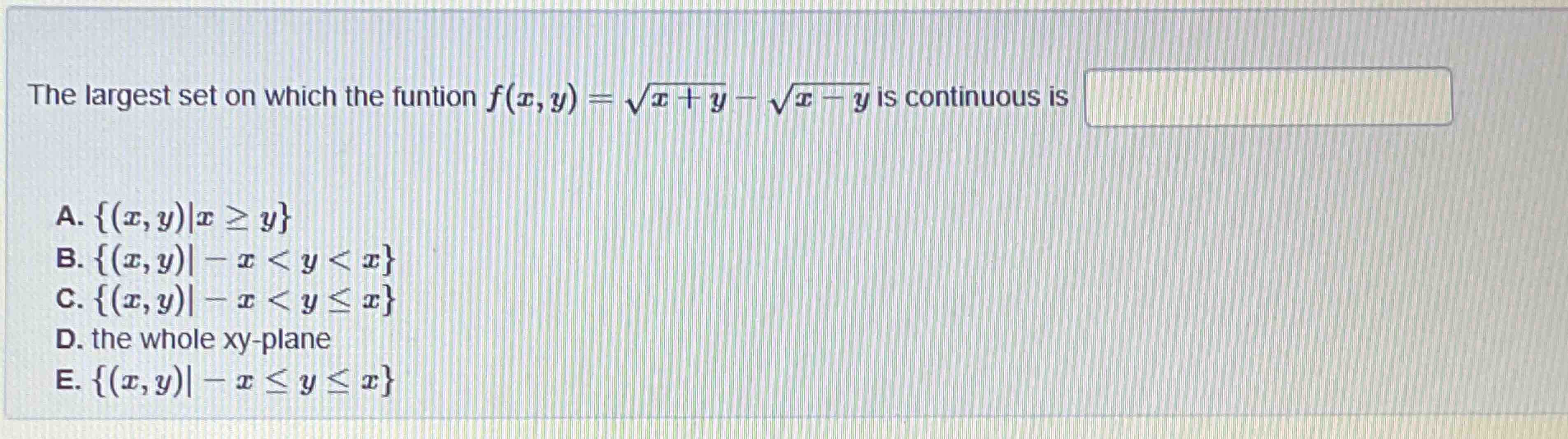 Solved The largest set on which the funtion f(x,y)=x+y2-x-y2 | Chegg.com