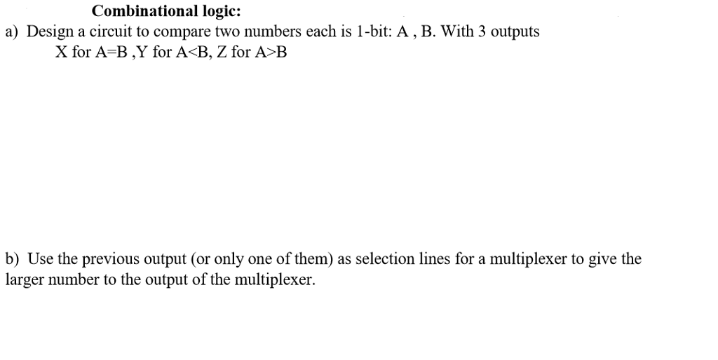 Solved Combinational logic: a) Design a circuit to compare | Chegg.com