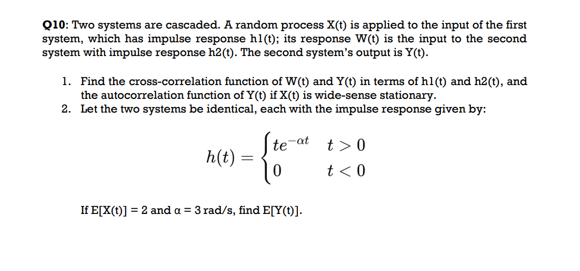 Solved Q10: Two systems are cascaded. A random process | Chegg.com