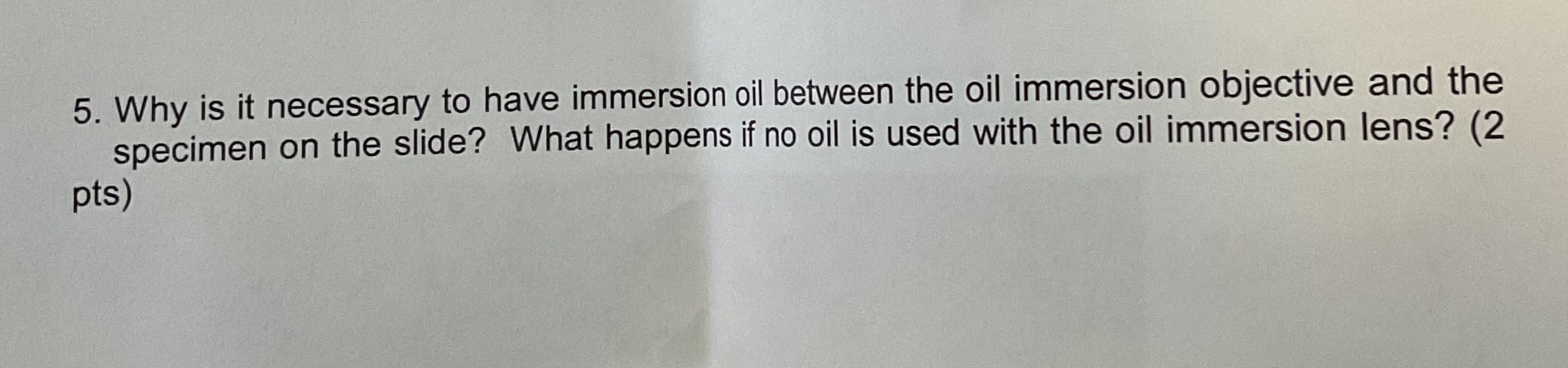 Solved Why is it necessary to have immersion oil between the | Chegg.com