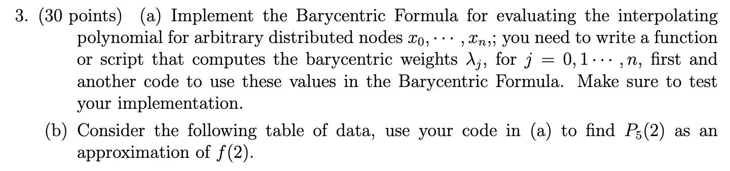 Solved (30 ﻿points) (a) ﻿Implement the Barycentric Formula | Chegg.com